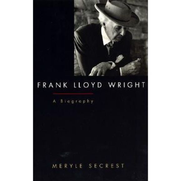 Meryle Secrest | Other | Frank Lloyd Wright A Biography Meryle Secrest ...